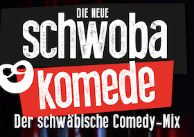 Die neue Schwoba Komede - "Der schwäbische Comedy-Mix" - ESSLINGEN live